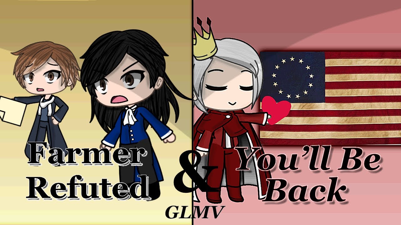 Farmer Refuted/You’ll Be Back GLMV | Gacha Life Music Video | Hamilton ...