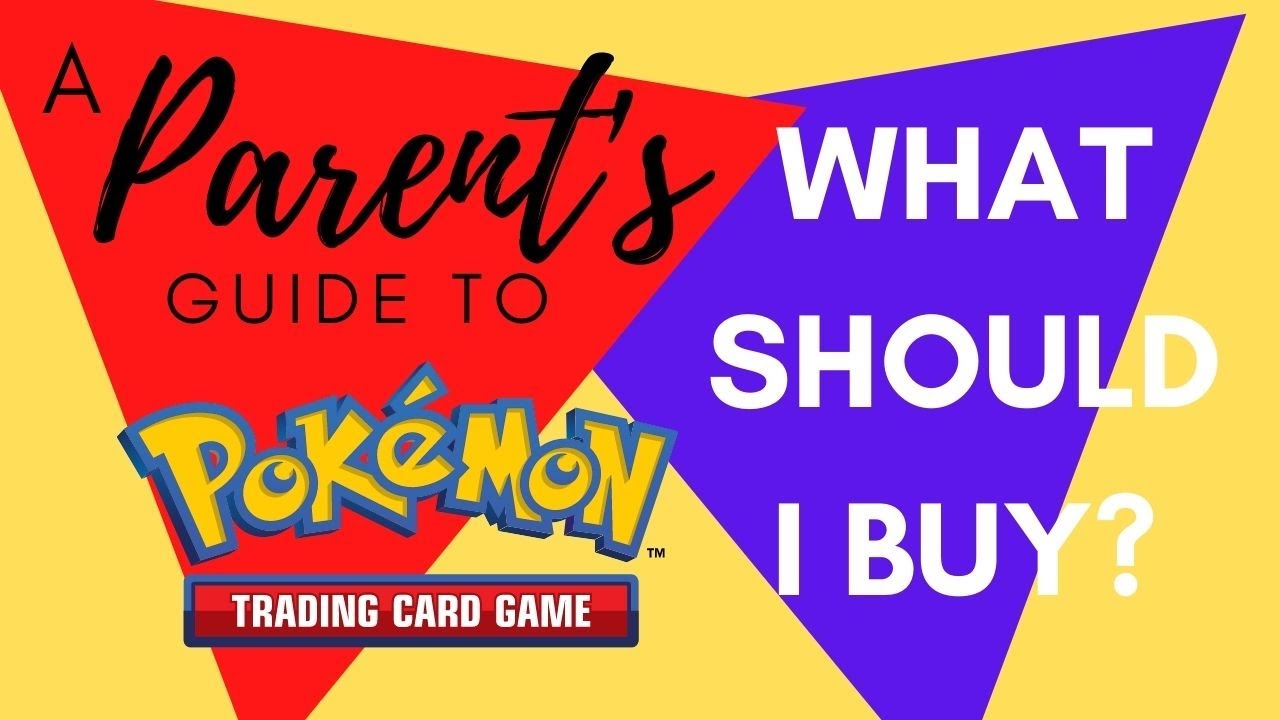 A Parent's Guide to Pokémon: What Should I Buy? - YouTube