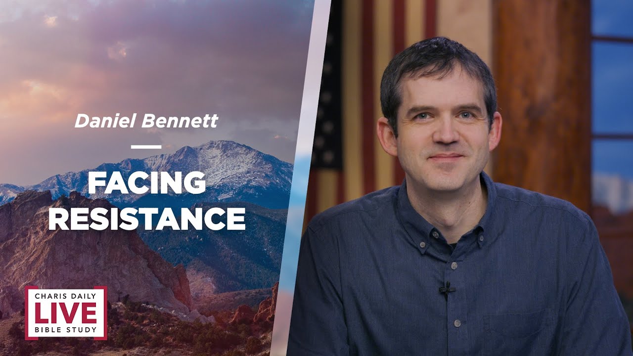 Facing Resistance - Daniel Bennett - CDLBS for October 17, 2022 - YouTube