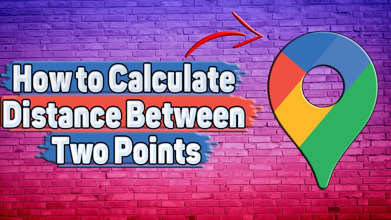How to Calculate Distance Between Two Points in Google Maps? - YouTube