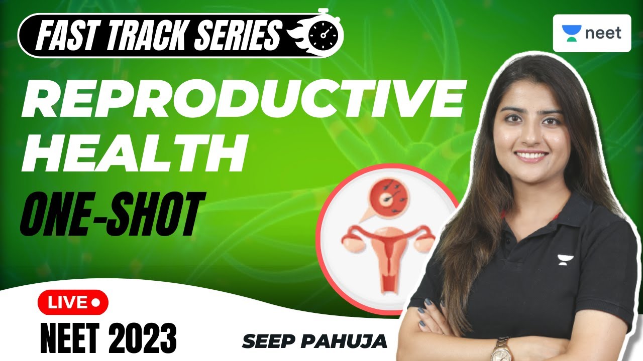 Reproductive Health In One Shot | Biology | NEET 2023 | Seep Pahuja ...