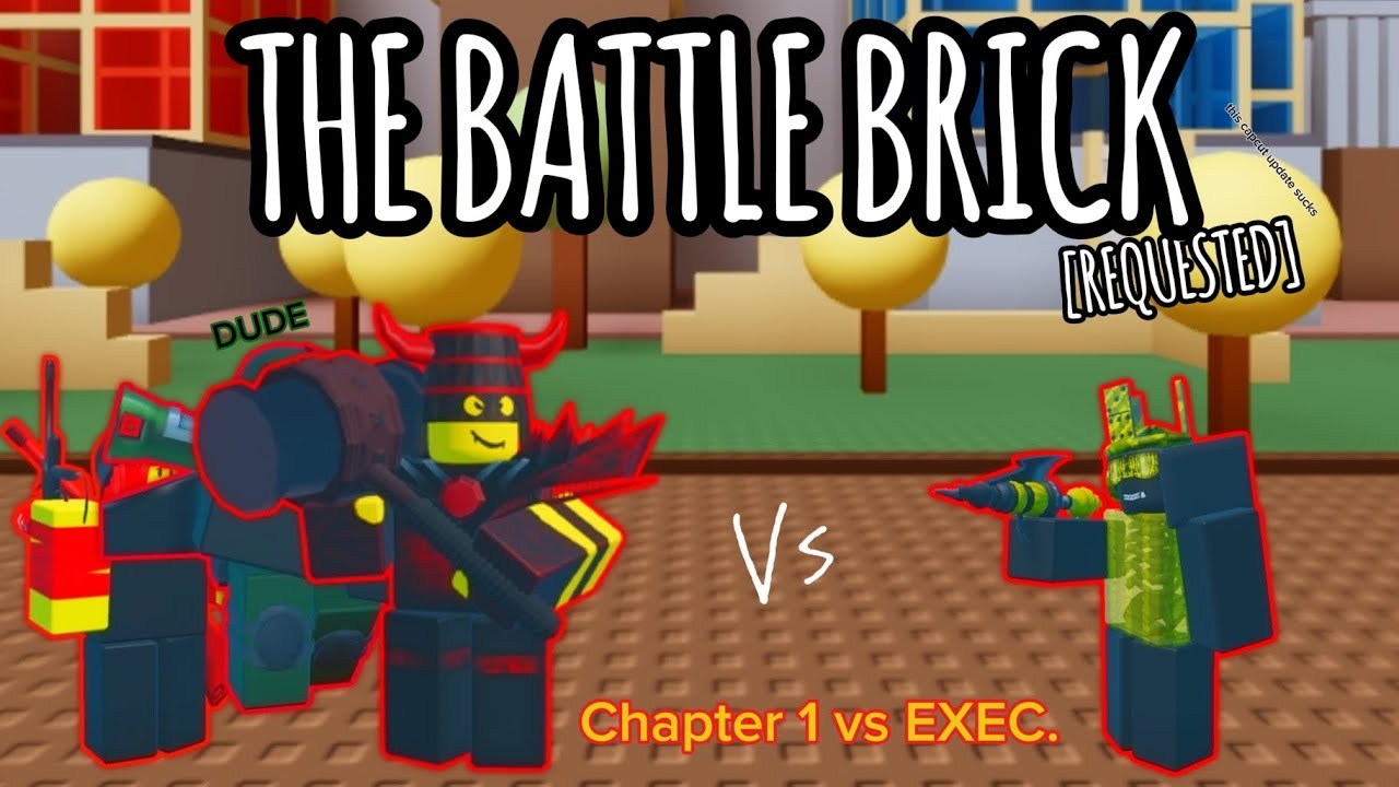 🧱The Chapter 1 vs 👾EXEC [The battle brick:REQUESTED] - YouTube
