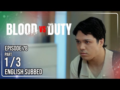 Blood vs Duty | Episode 78 (1/3) | July 22, 2026