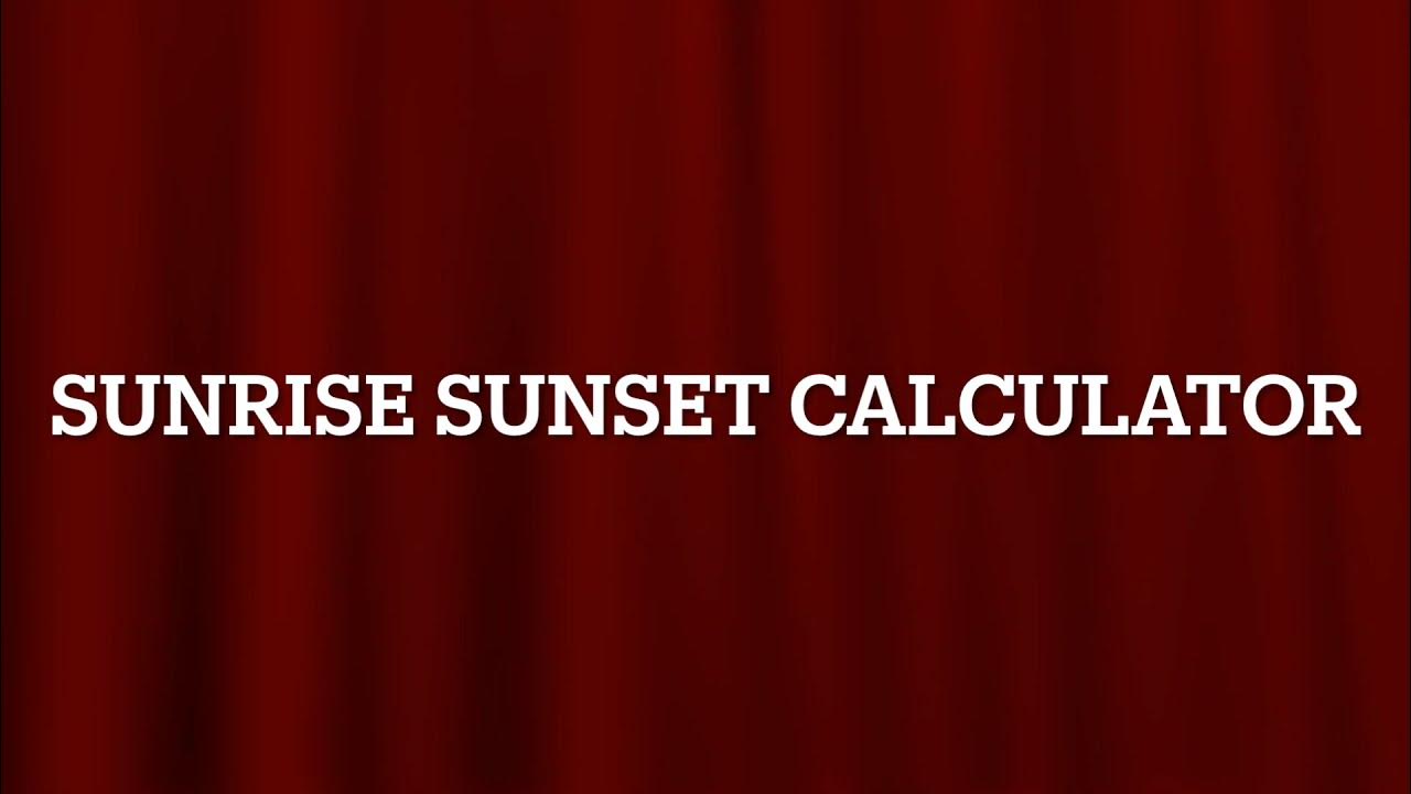 Sunrise Sunset Calculator android app - YouTube