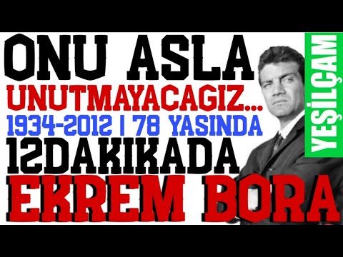 Ekrem Bora Kimdir ? | 1934-2012 | Seni Asla Unutmayacagiz... ( 78 Yaşında )