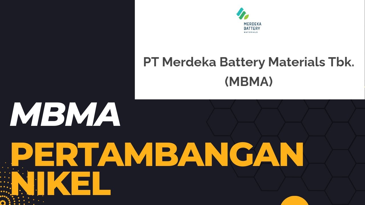 Bedah Prospektus IPO SAHAM PT Merdeka Battery Materials Tbk (MBMA ...