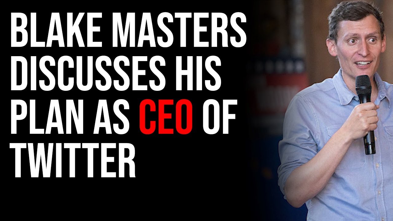 Blake Masters Discusses His Plan As CEO Of Twitter - YouTube