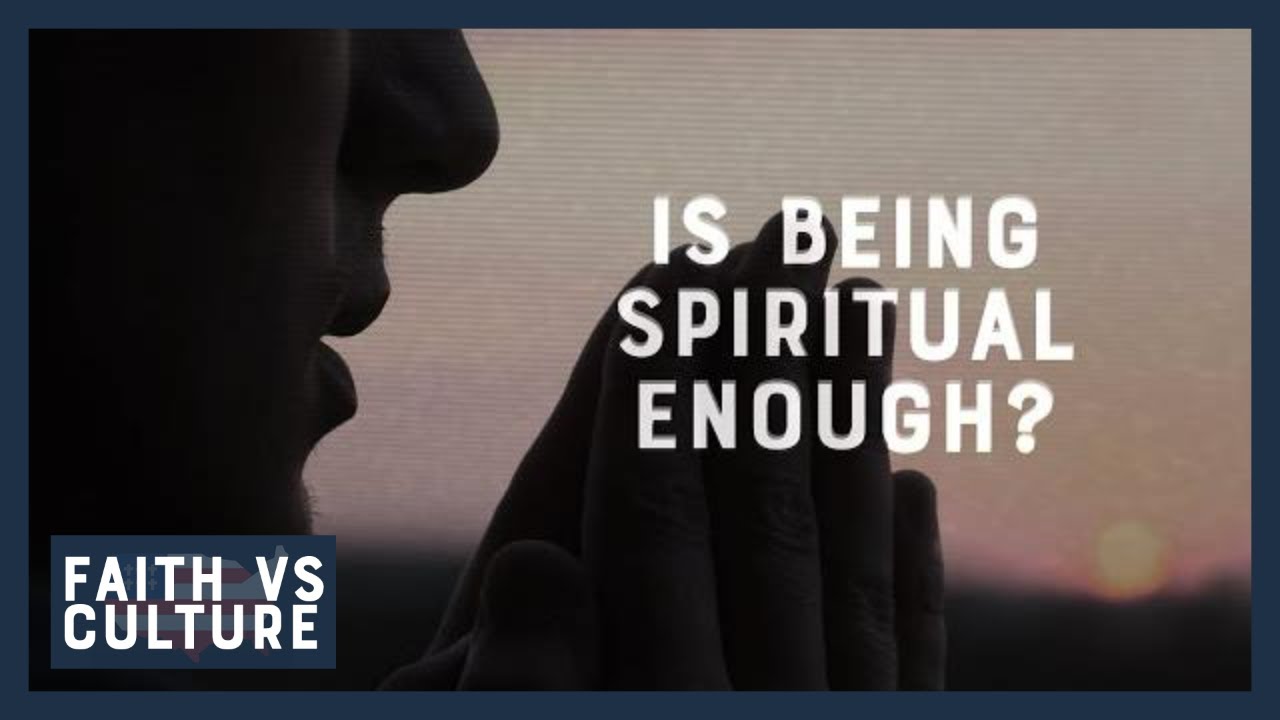 Faith vs. Culture - Is Being Spiritual Enough? - YouTube