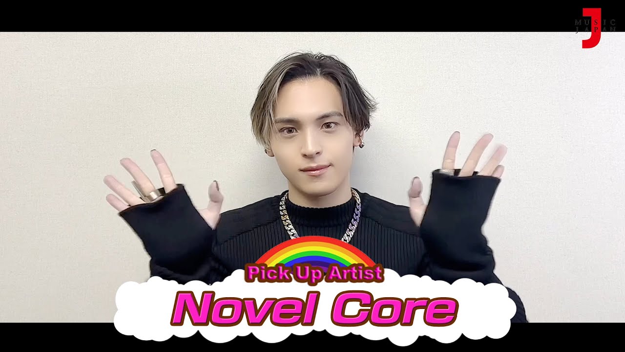 Novel Core 最新!ミュージック・ジャパンtvカウントダウンコメント【ミュージック・ジャパンtv】 Youtube