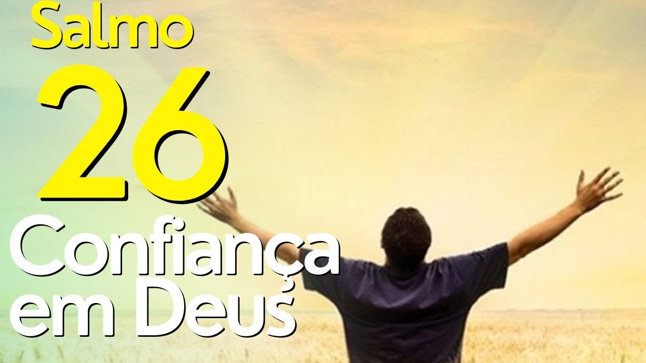 Salmos 26 - Confiança e Integridade em Deus - YouTube