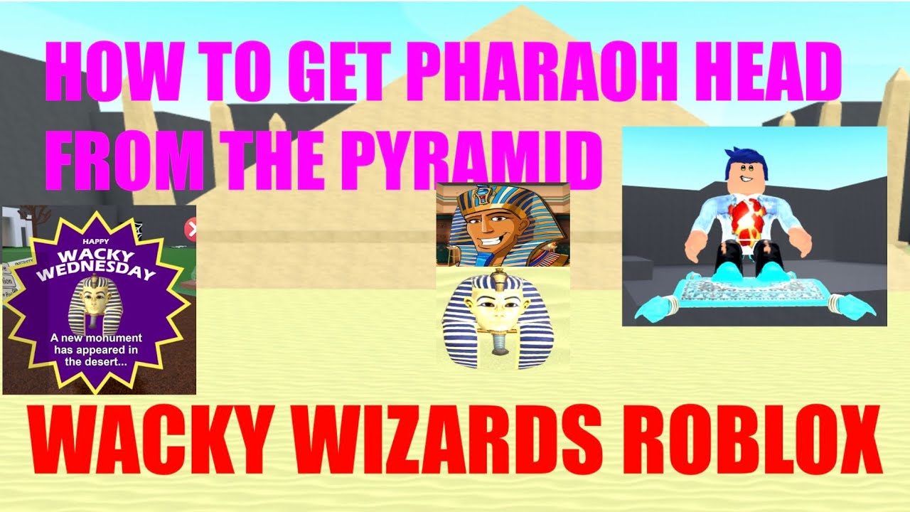 How To Get EGYPTIAN PHARAOH HEAD In WACKY WIZARDS - From The PYRAMID ...