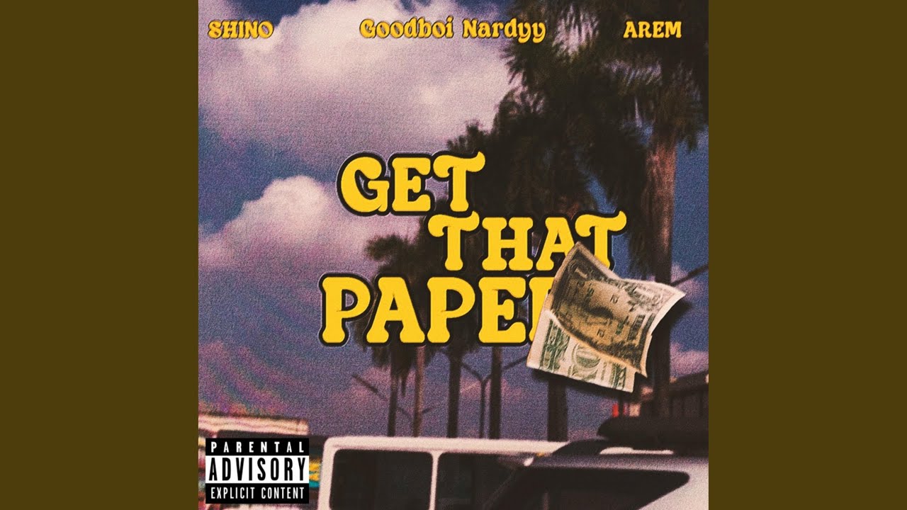 Get That Paper (feat. Goodboi Nardyy & Arem) - YouTube