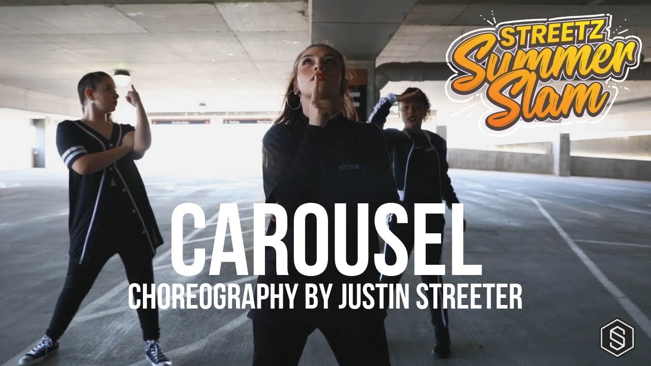 CAROUSEL | JUSTIN STREETER CHOREOGRAPHY | STREETZ SUMMER SLAM | 2019 ...