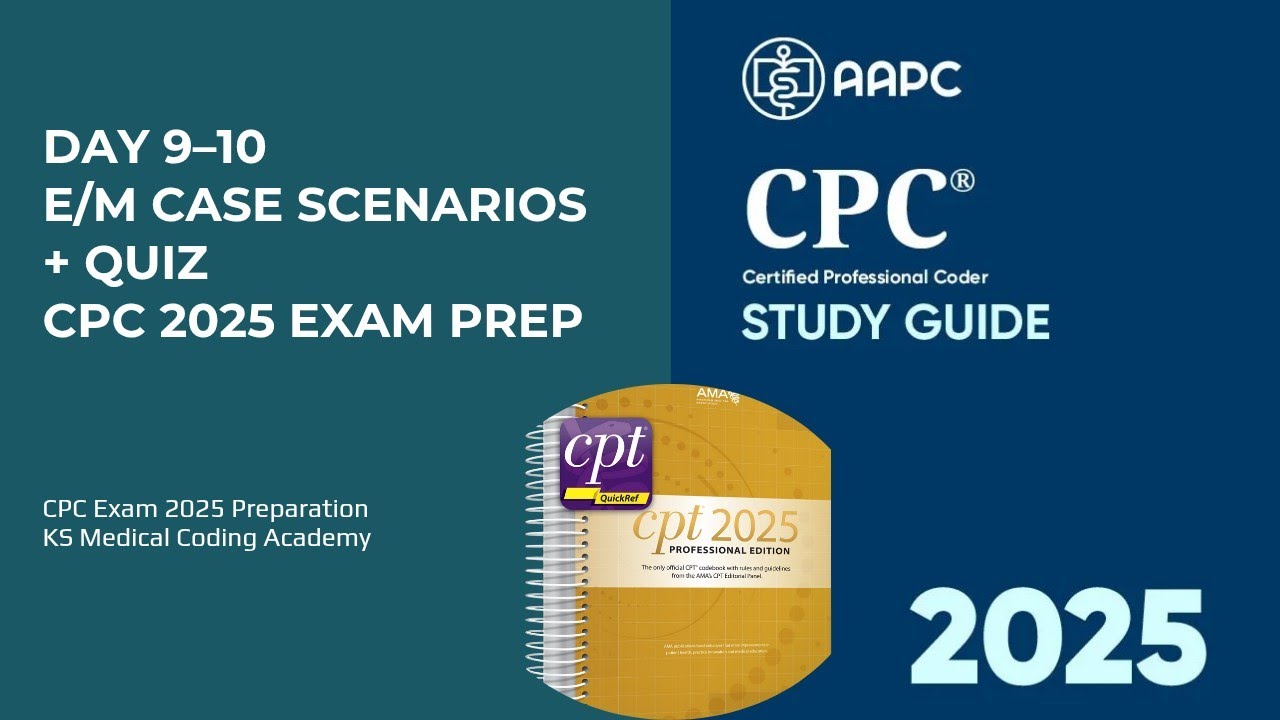 Day 9–10: E/M Practice Questions + CPT Book Navigation Tricks | CPC ...