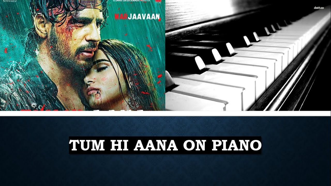 Tum Hi Aana | Marjaavaan | Full Song Piano Tutorial - YouTube