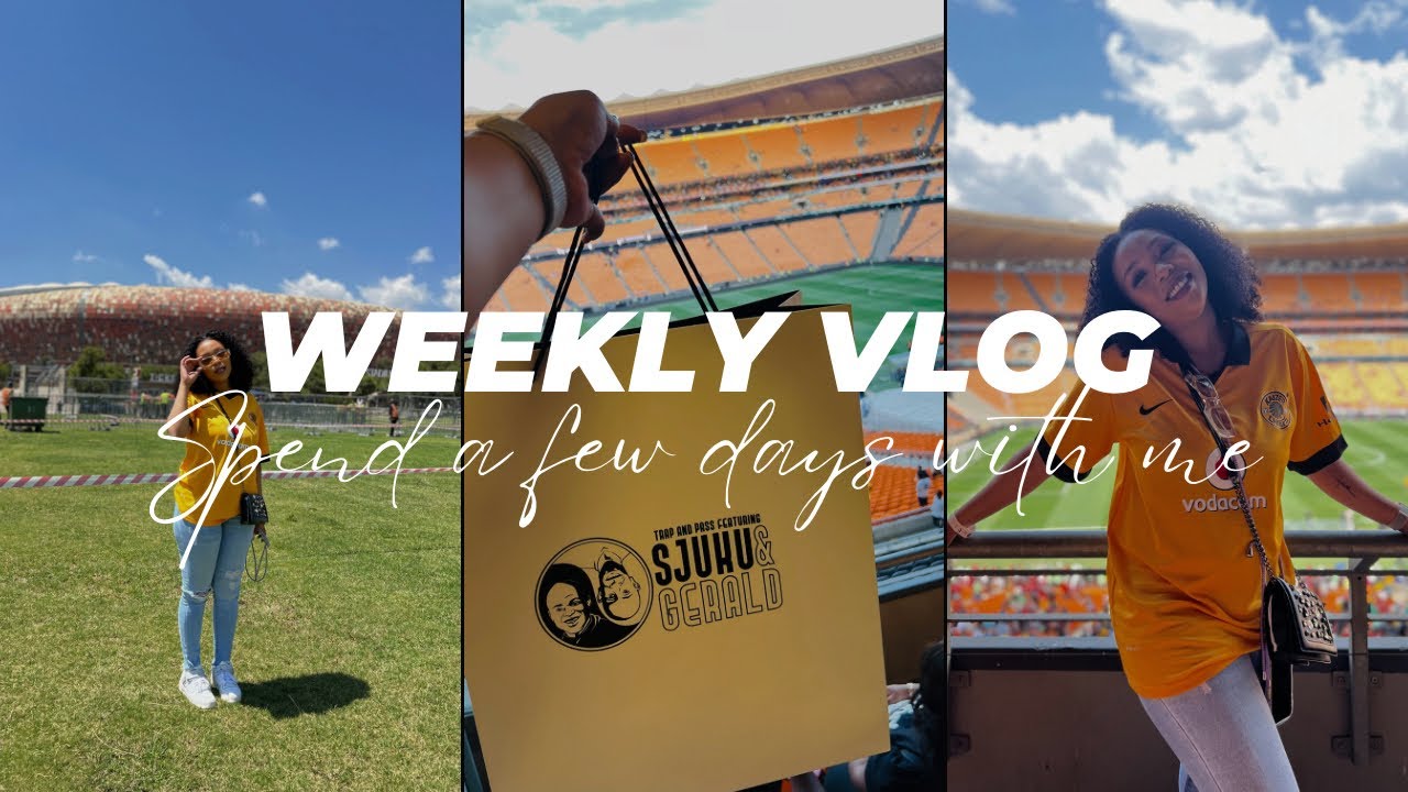 VLOG QUEEN|| SPEND A FEW DAYS WITH ME|| SOWETO DERBY|| MEAL PREP ...