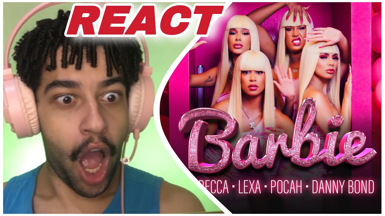 Rebecca, POCAH, Lexa, Danny Bond - Barbie (Official Video) REACT ...