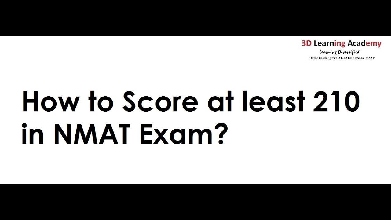 How to Score at least 210 Marks in NMAT Exam?: By 3D Learning Academy ...