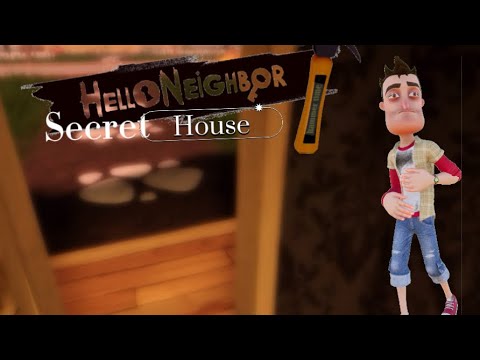 HELLO NEIGHBOR Secret house - YouTube