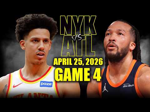 New York Knicks vs Atlanta Hawks Full Game 4 Highlights - April 25, 2026 | NBA Playoffs