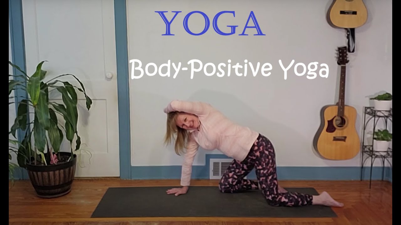 Body-Positive Yoga: Embrace Your Authentic Self #TheNewYouYogaSeries ...