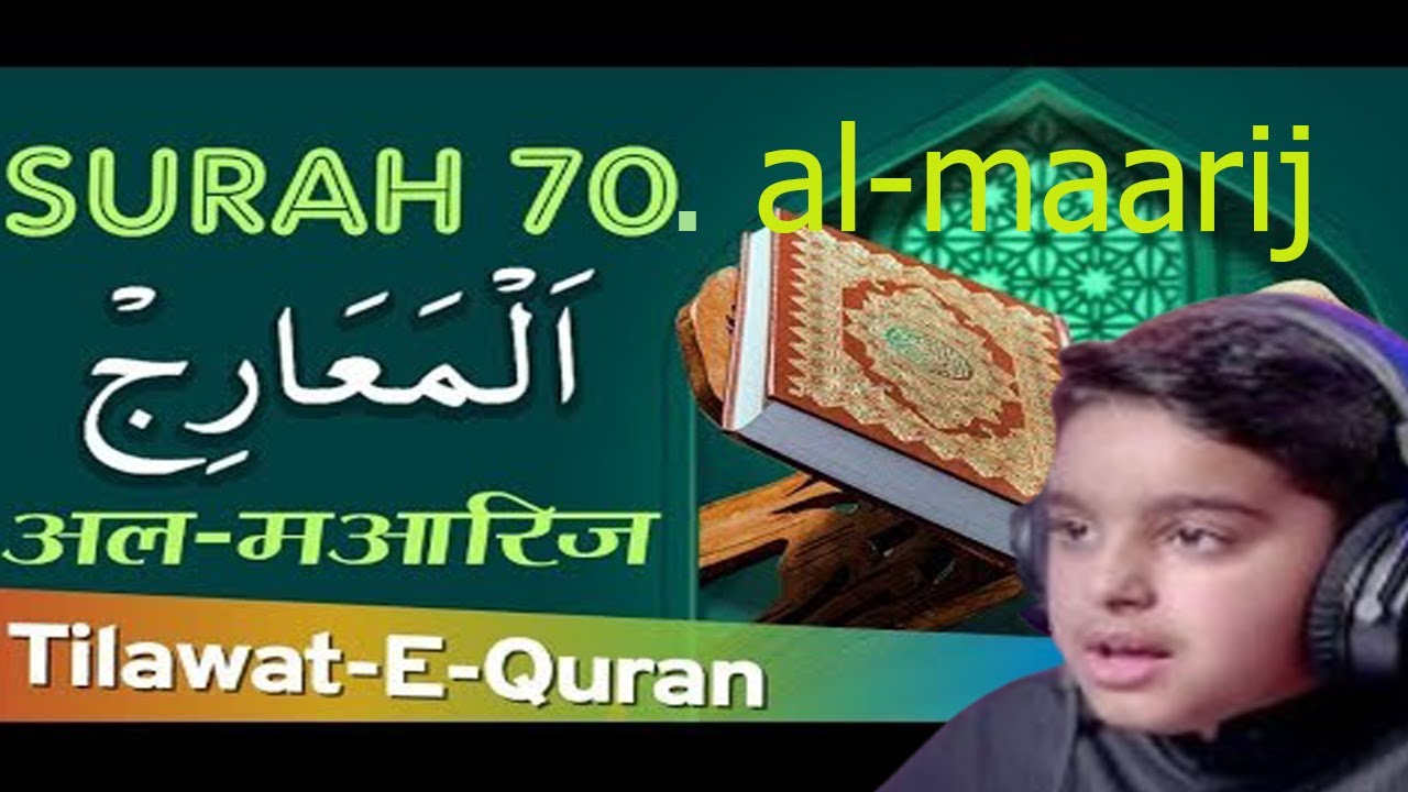 beautiful recitation of surah-al-maarij | surah al-maarij with arabic ...