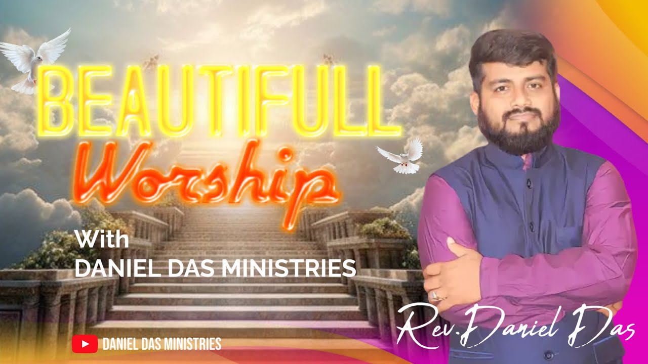 BEAUTIFUL WORSHIP WITH DANIEL DAS MINISTRIES (27/1/25) - YouTube