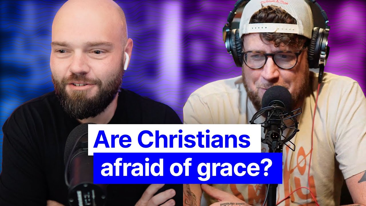 Are Christians Afraid of Grace? - YouTube