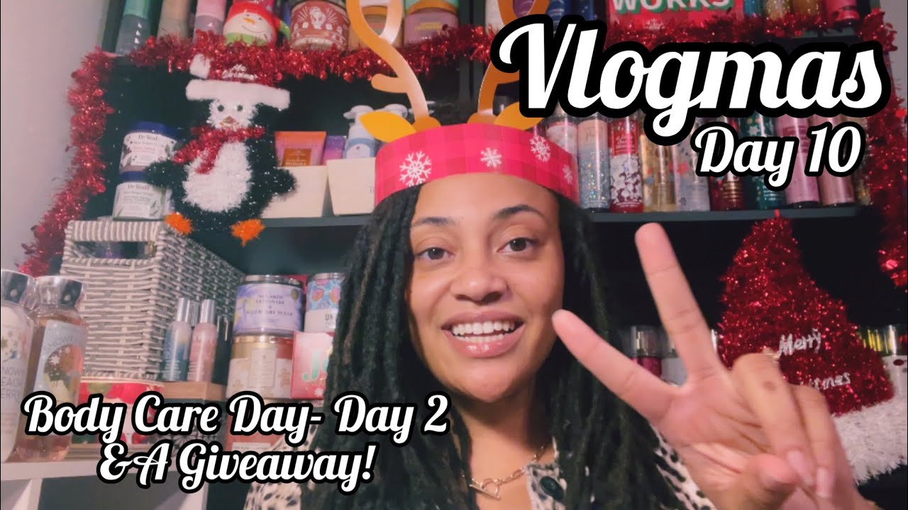 Vlogmas Day 10! Day 2 of Body Care Day & A Giveaway! - YouTube