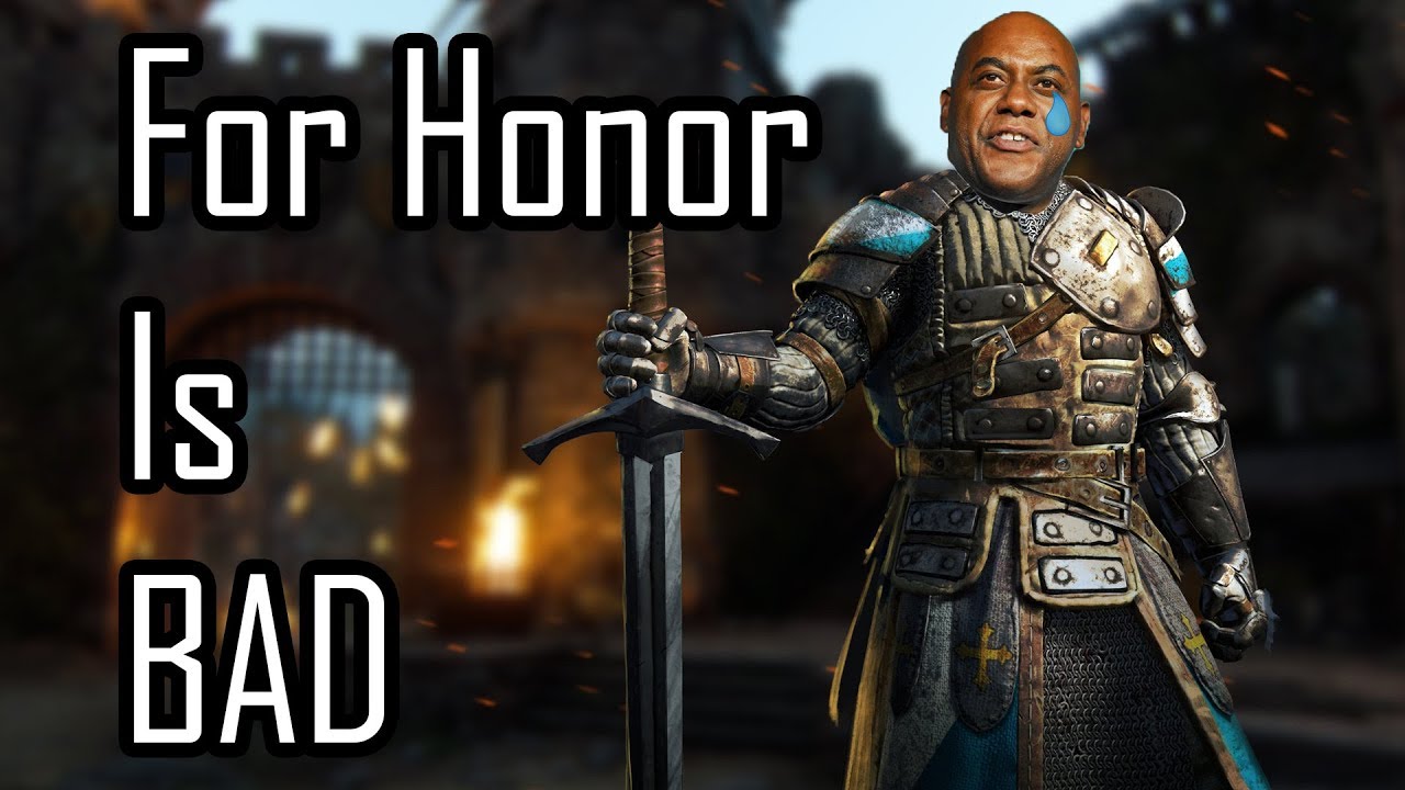 FOR HONOR = BAD - YouTube