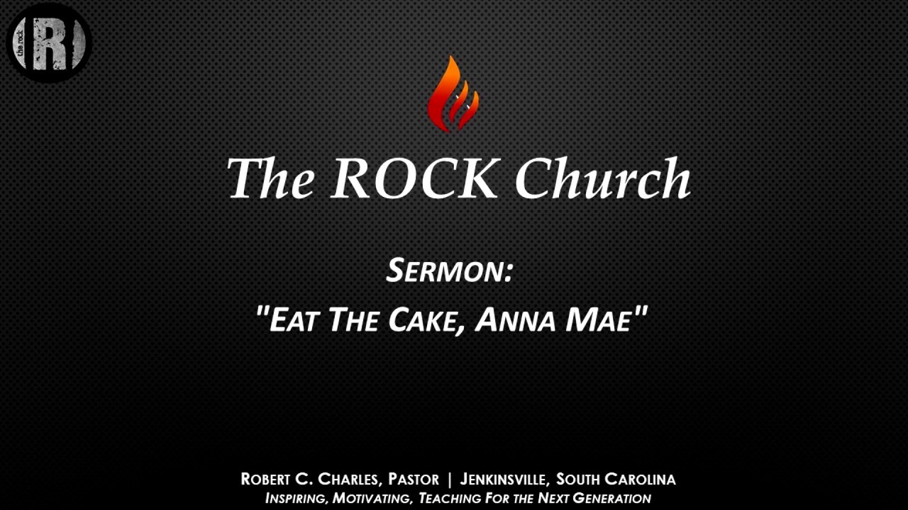 Sermon:"Eat The Cake, Anna Mae" - YouTube