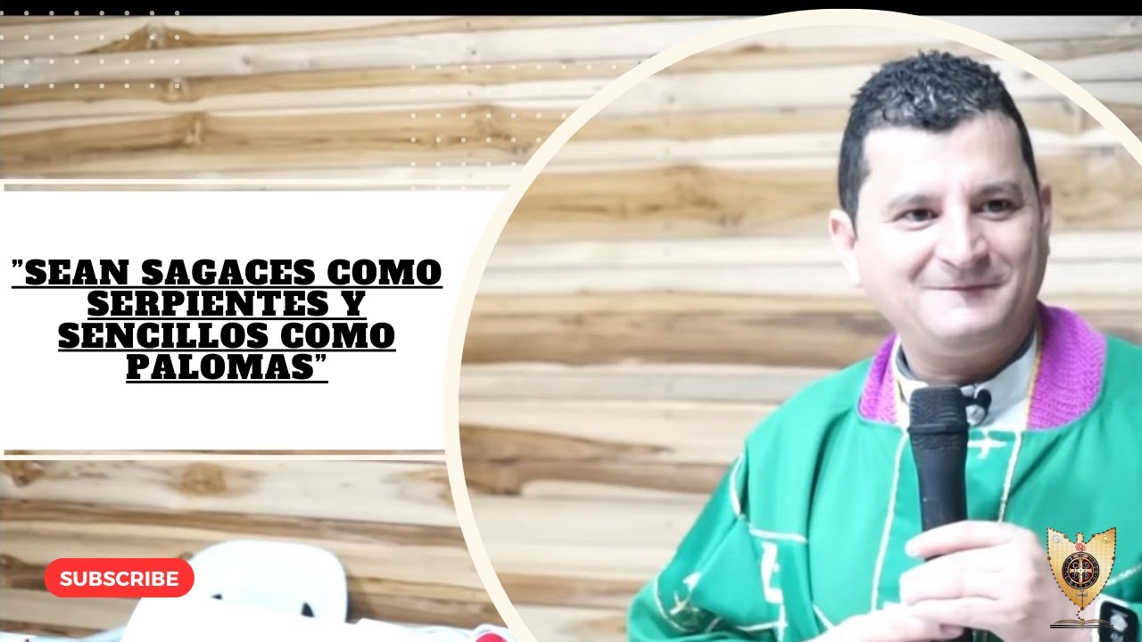 ”sean sagaces como serpientes y sencillos como palomas ...