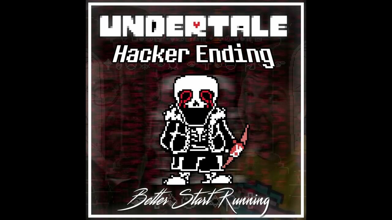 Undertale: Hacker Ending | Better Start Running. V2 [FaDeD] [Cover] by FaDe AWAY - YouTube Music