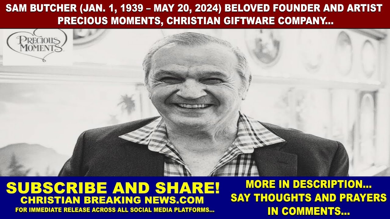 SAM BUTCHER (1939 – 2024), BELOVED FOUNDER AND ARTIST, PRECIOUS MOMENTS ...