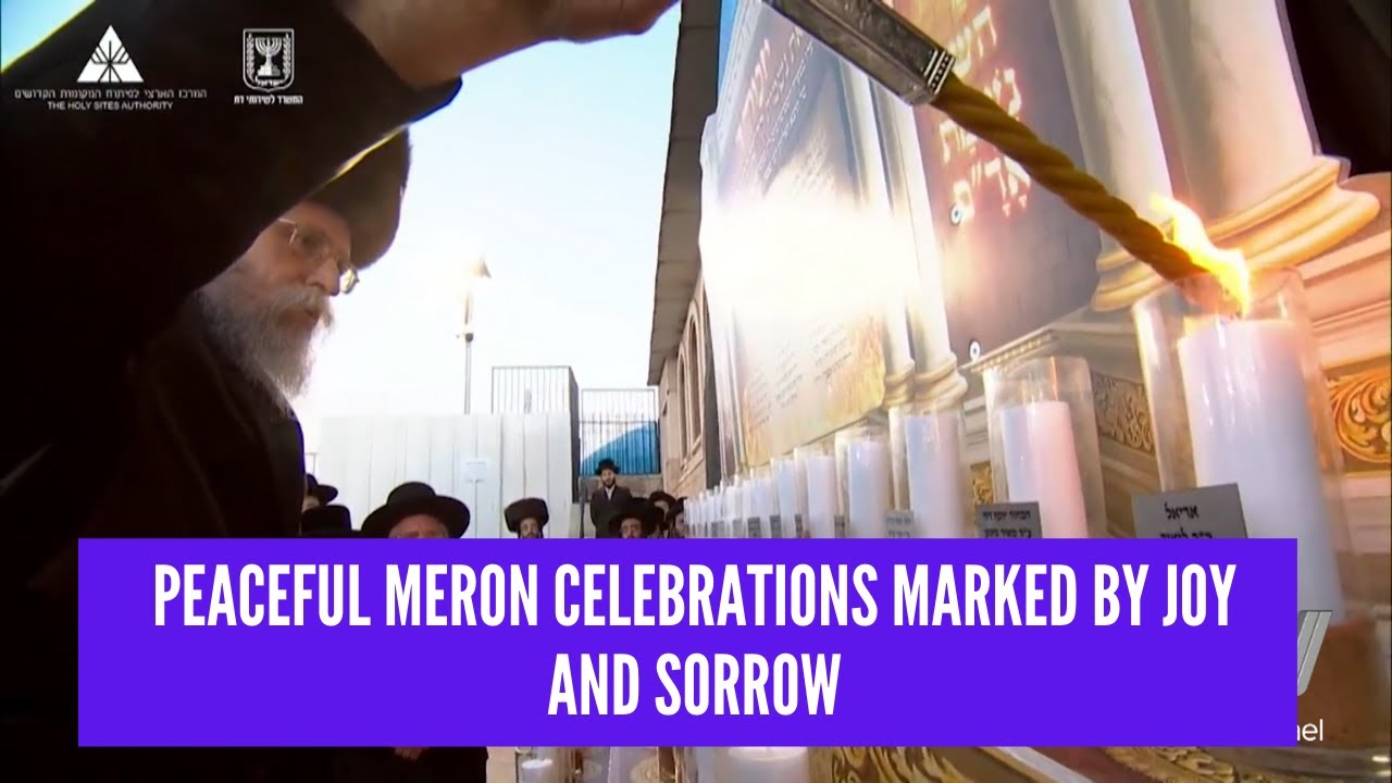 Largely peaceful Meron celebrations marked by joy and sorrow - YouTube