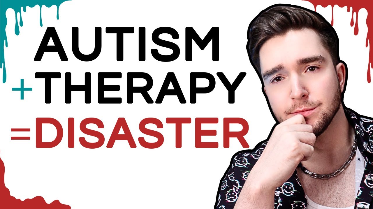 Therapy For Autistic People Is BROKEN - YouTube