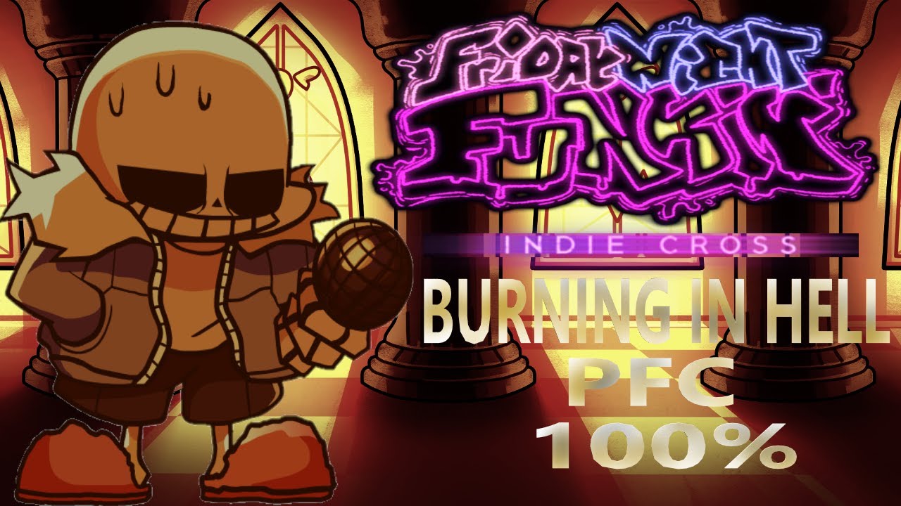 FNF BURNING IN HELL PFC 4K - INDIE CROSS - YouTube