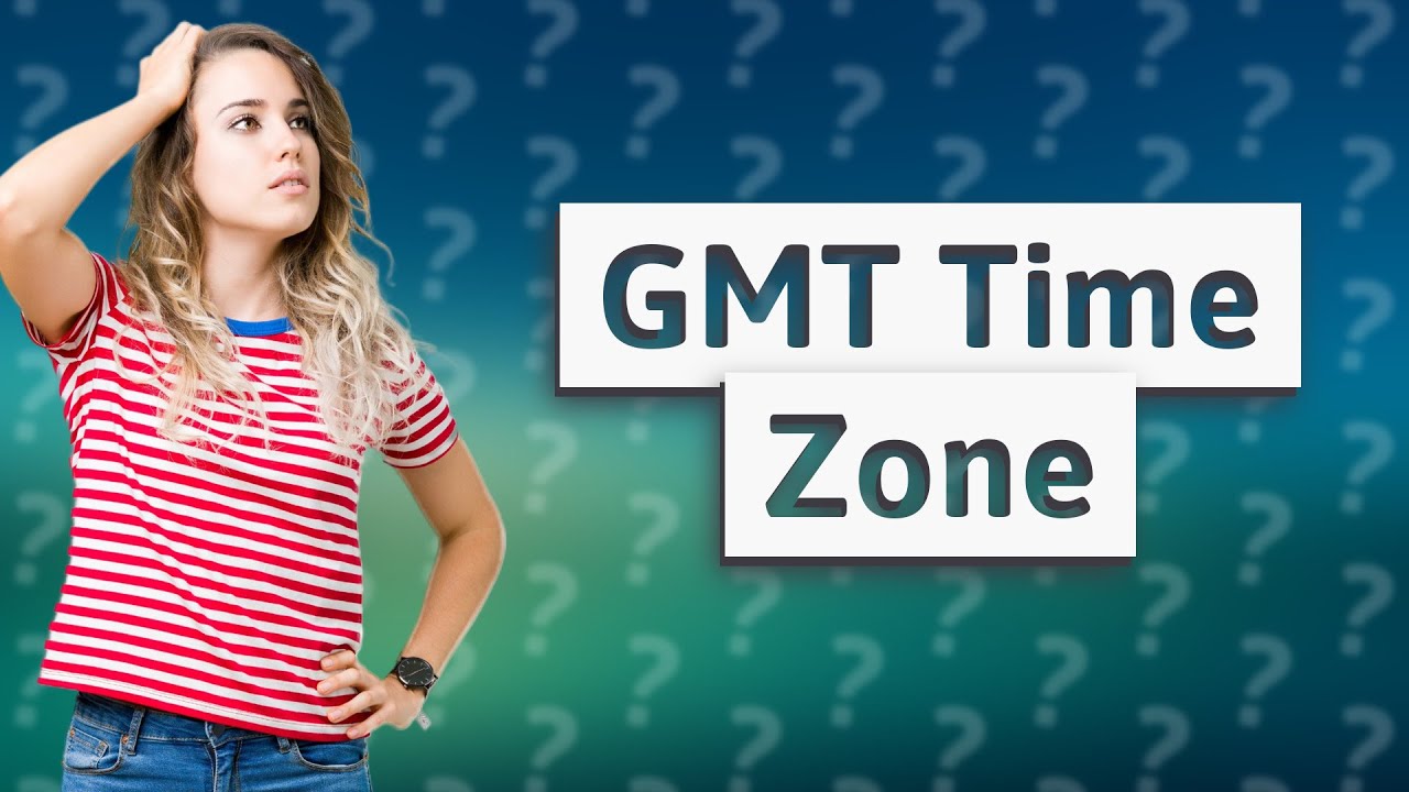 What city is GMT time zone? - YouTube