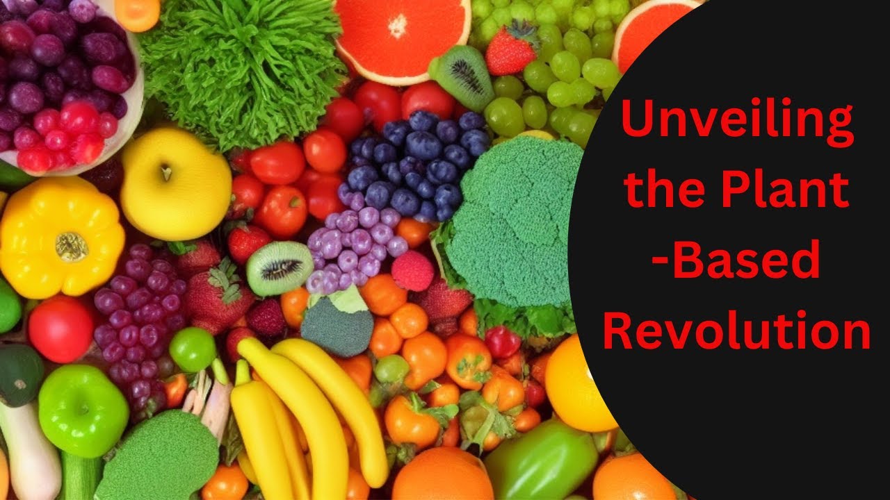 Unveiling the Plant -Based Revolution: Discover 10 Transformations You ...