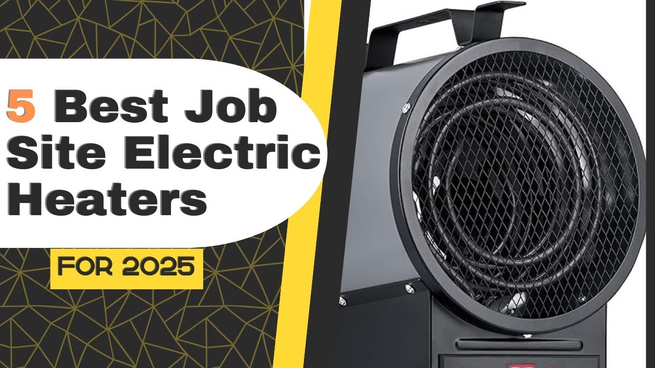 Best Job Site Electric Heaters for 2025 | Top 5 Best Job Site Electric ...