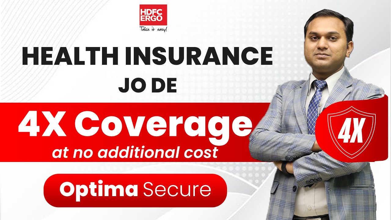 HDFC Ergo Optima Secure | 4X Coverage at no additional cost | Must ...