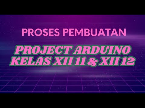 Proses Pembuatan Projek Arduino Kelas XII 11 & XII 12 SMA Negeri 1 ...