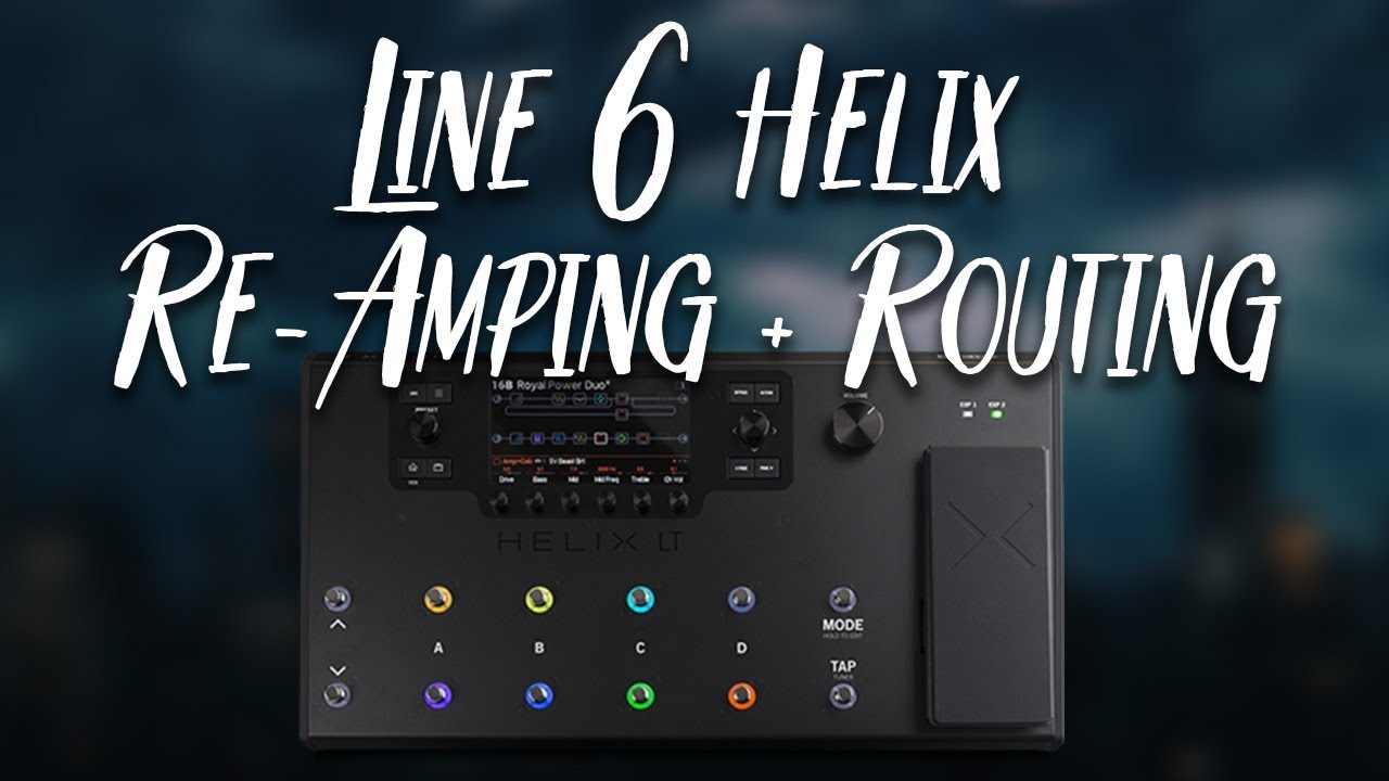 Line6 Helix Re-amping and Rounting - YouTube