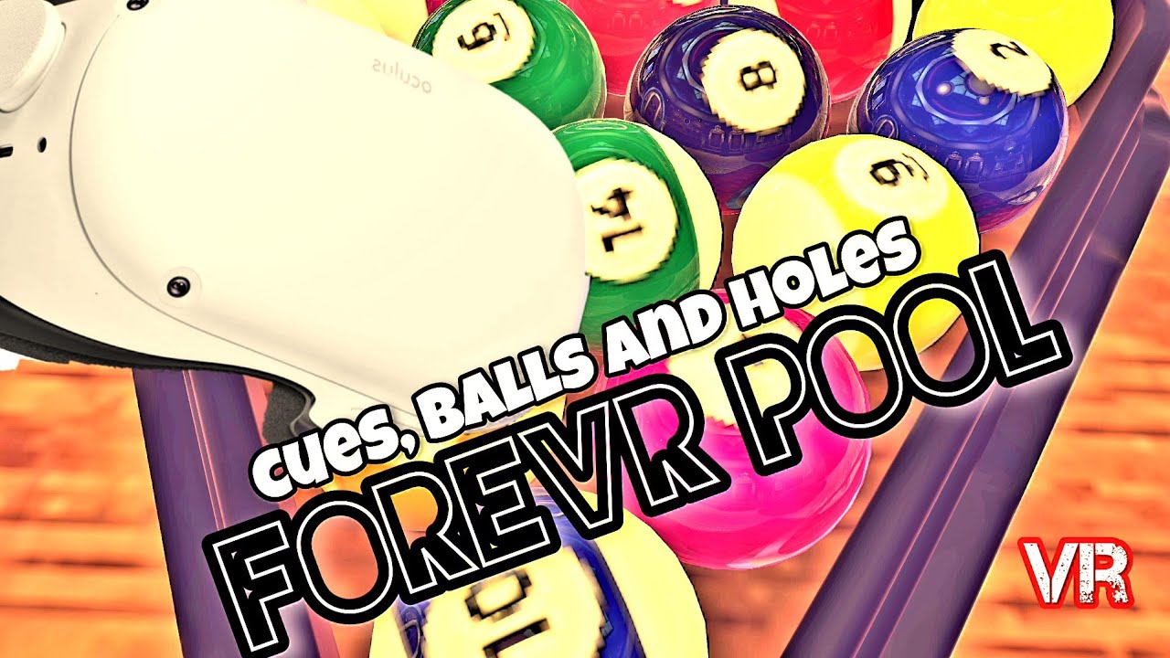 ForeVR POOL - Cues, Balls, Holes - IT's GOT TO BE POOL - In VR - YouTube