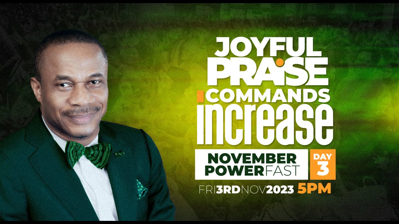 JOYFUL PRAISE COMMANDS INCREASE WITH REV. NTIA I. NTIA - FRI 3RD NOV ...