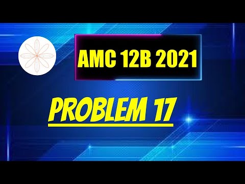 2021 AMC 12B Problem 17 - YouTube