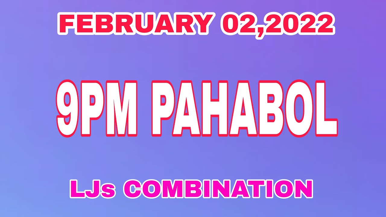 9PM PAHABOL FEB.02,2022|LJs COMBINATION - YouTube