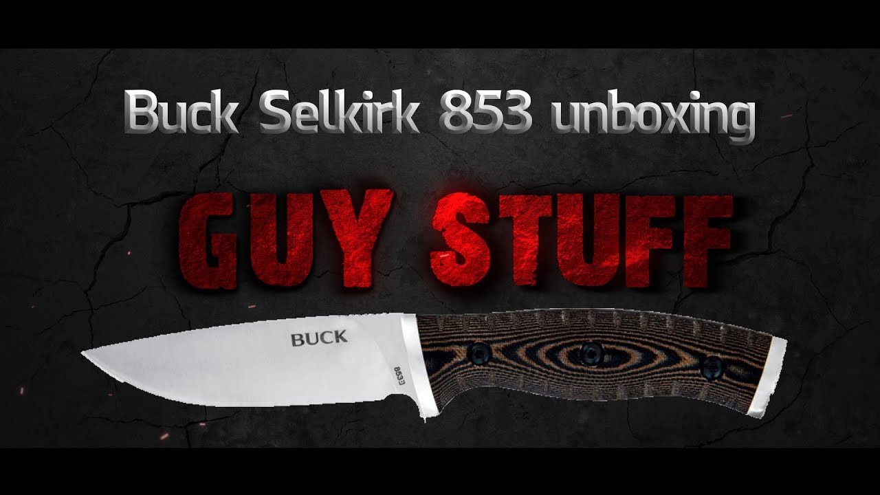Buck Selkirk 853 fixed blade knife unboxing - YouTube
