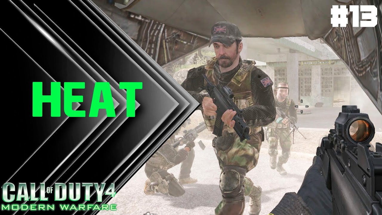 HEAT! |CALL OF DUTY 4 MODERN WARFARE #13 - YouTube