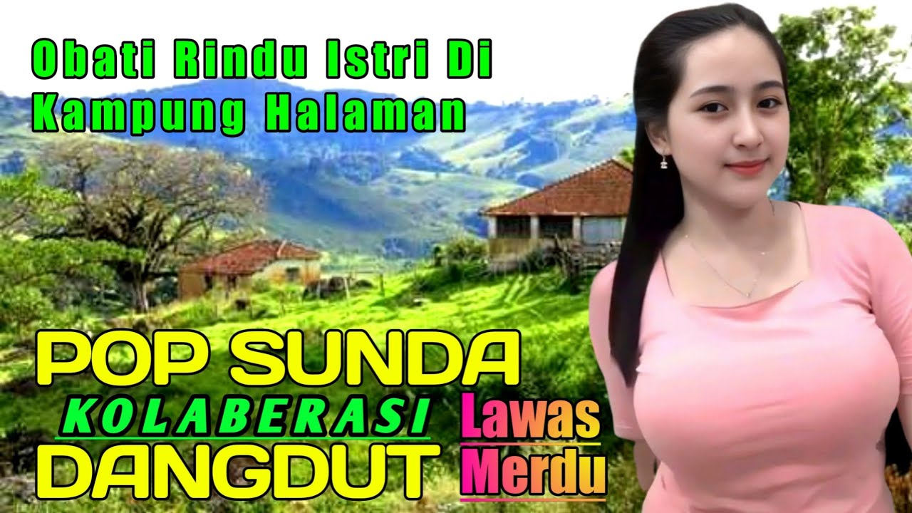 Obati Rindu Istri Di Kampung Halaman || Pop Sunda Lawas Sunda Menemani ...